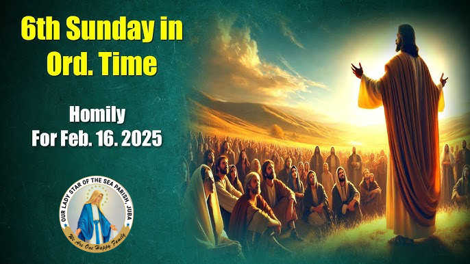 Reflection for The 6th Sunday in Ordinary Time – February 16, 2025 ...